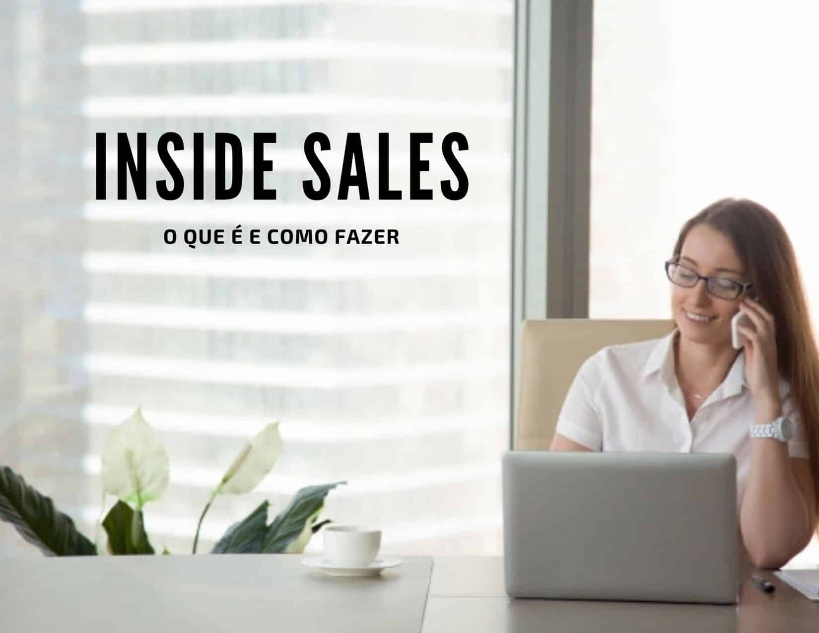 Inside Sales: O Que é E Como Fazer